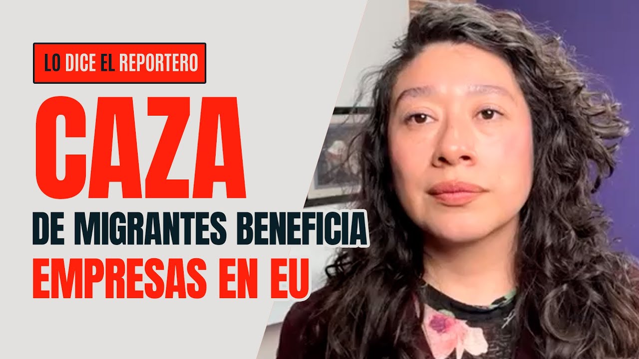Empresas y mercenarios ganan mucho dinero con la caza de migrantes en ...